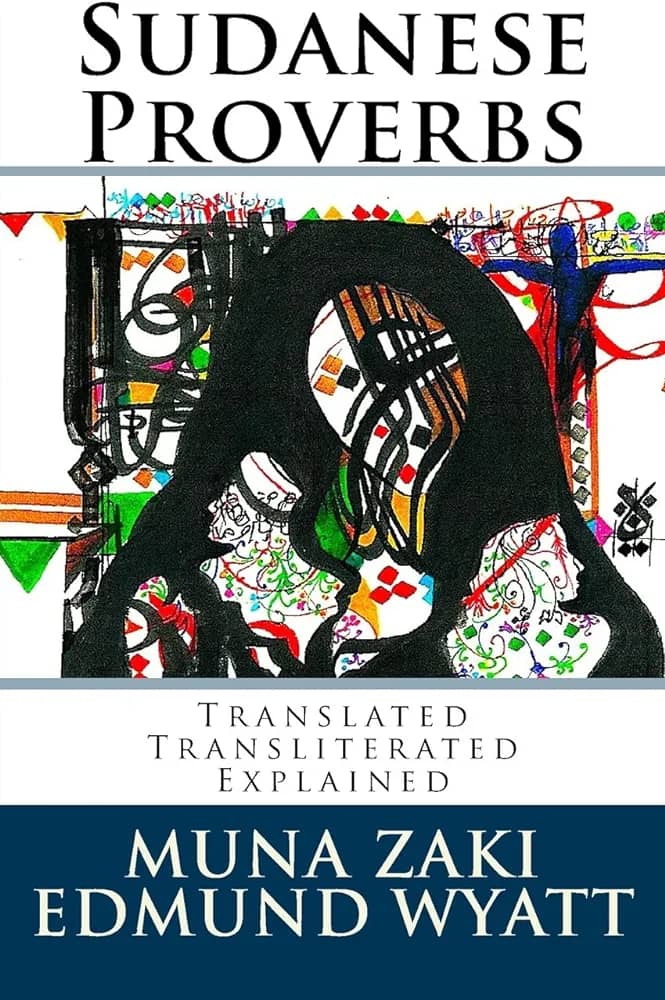Sudanese Proverbs- Translated, Transliterated and Explained – Sudan Events